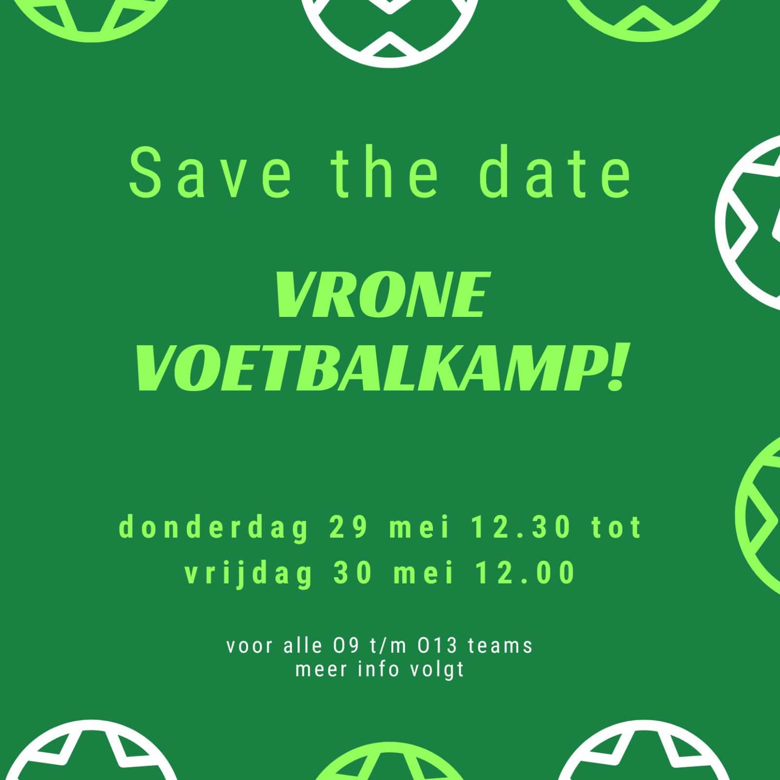 SAVE THE DATE: Vrone Voetbalkamp 29 en 30 mei 2025 - S.V. Vrone - Sint ...